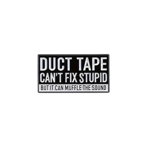 Duct Tape Can't Fix Stupid Pin – Funny & Sarcastic – Funky Pins